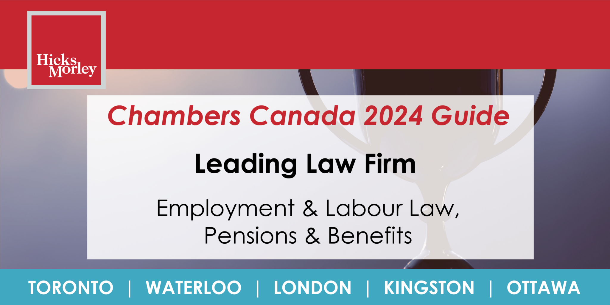 Chambers Canada 2024 Guide Recognizes Hicks Morley for Employment & Labour and Pensions & Benefits